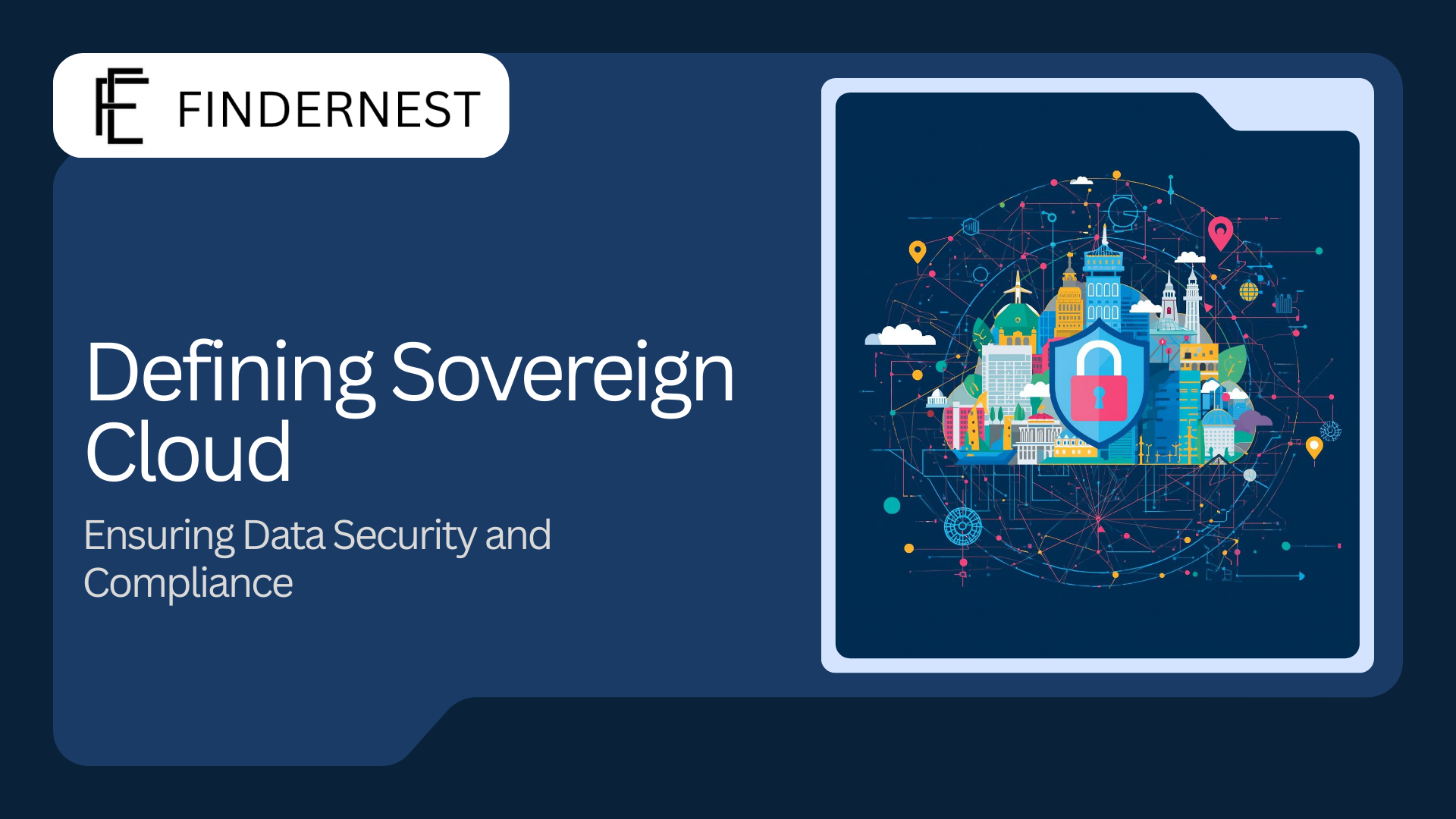 Understanding Sovereign Cloud: Ensuring Data Security and Compliance